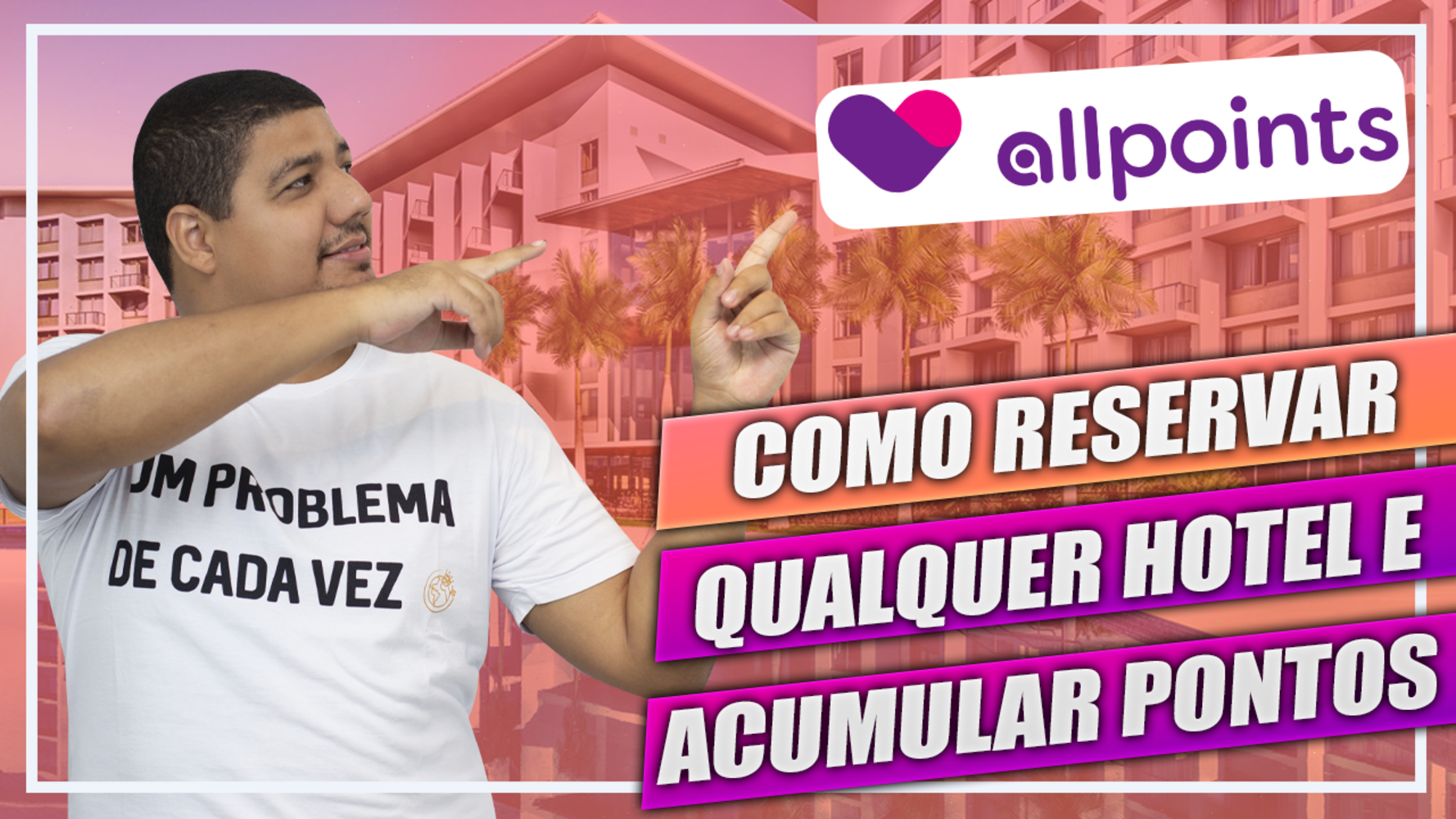 Conheça o Allpoints Hotel Rewards - Imperio das Milhas